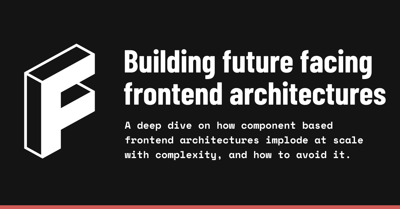 Building Future Facing Frontend Architectures